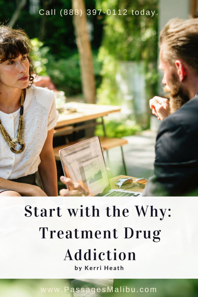 Start with the Why: Treating Drug and Alcohol Addiction – Passages ...